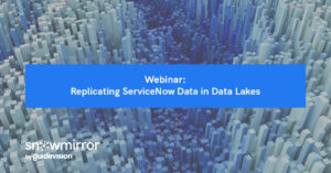 SnowMirror | The Smart Data Replication Tool for ServiceNow